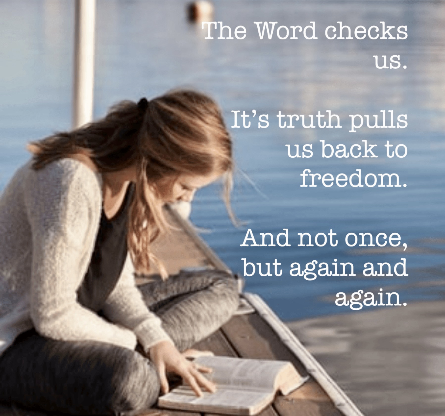 The Word draws us back to freedom—again and again. – Kim Jaggers Ministry